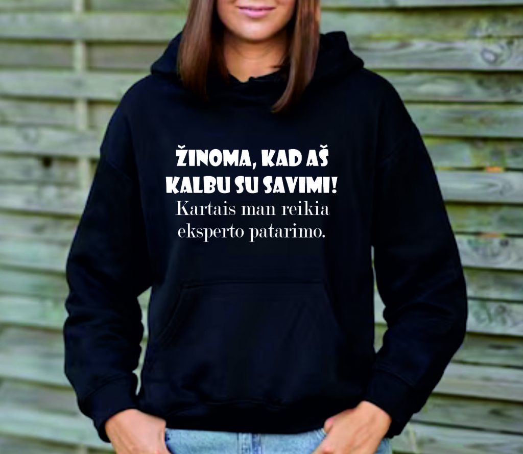 ⋆ Žinoma, kad aš kalbu su savimi. Kartais reikia eksperto patarimo ...